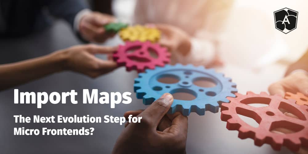 Import Maps - The Next Evolution Step for Micro Frontends ...