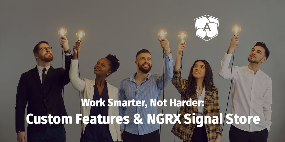 Smarter, Not Harder: Simplifying your Application With NGRX Signal Store and Custom Features ...