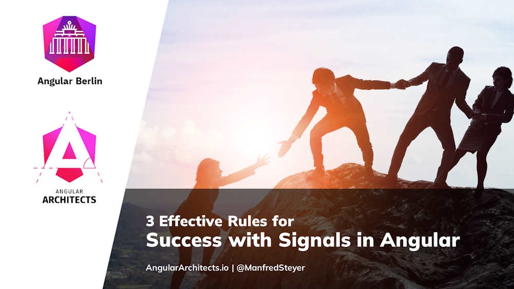 3 Effective Rules for Success with Signals in Angular - ANGULARarchitects