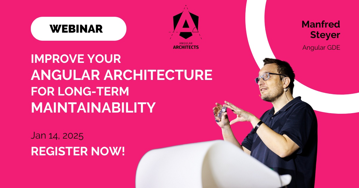 Improve Your Angular Architecture for Long-Term Maintainability - ANGULARarchitects