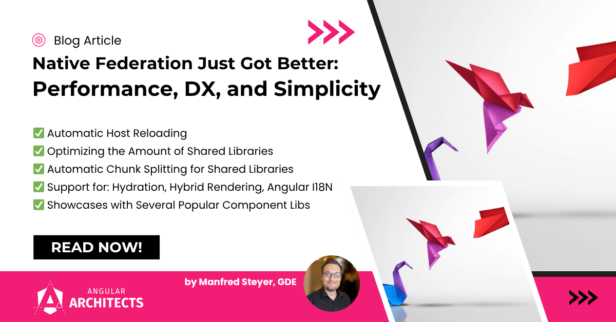Native Federation Just Got Better: Performance, DX, and Simplicity - ANGULARarchitects