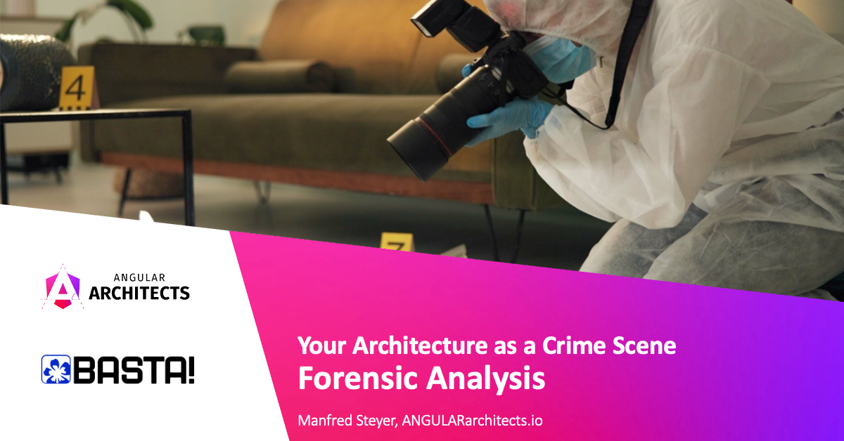 Your Architecture as a Crime Scene: Forensic Analysis - ANGULARarchitects