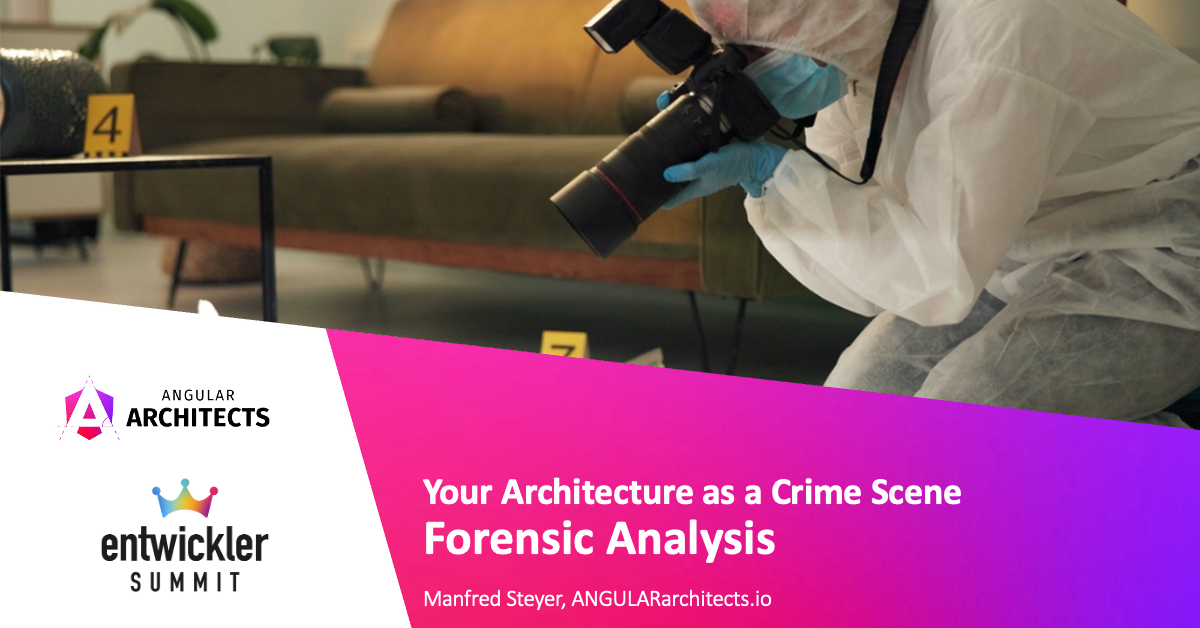 Your Architecture as a Crime Scene: Forensic Analysis - ANGULARarchitects
