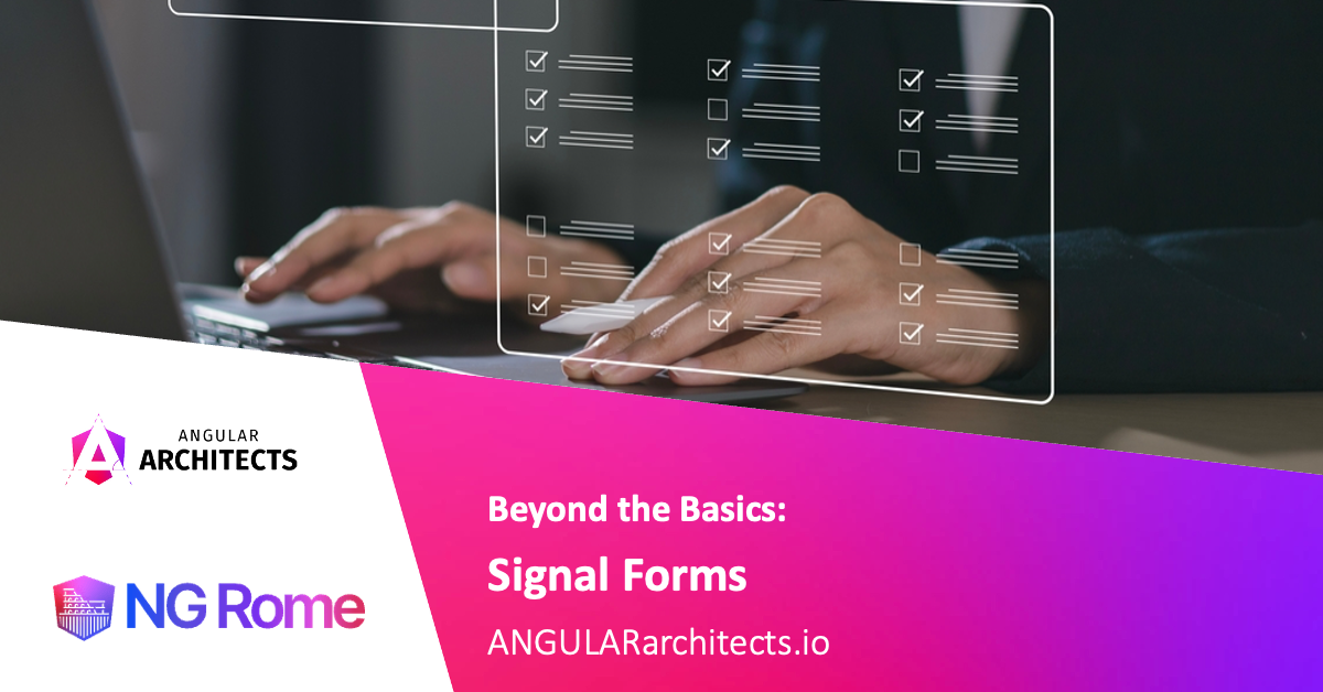Beyond the Basics: Signal Forms - ANGULARarchitects