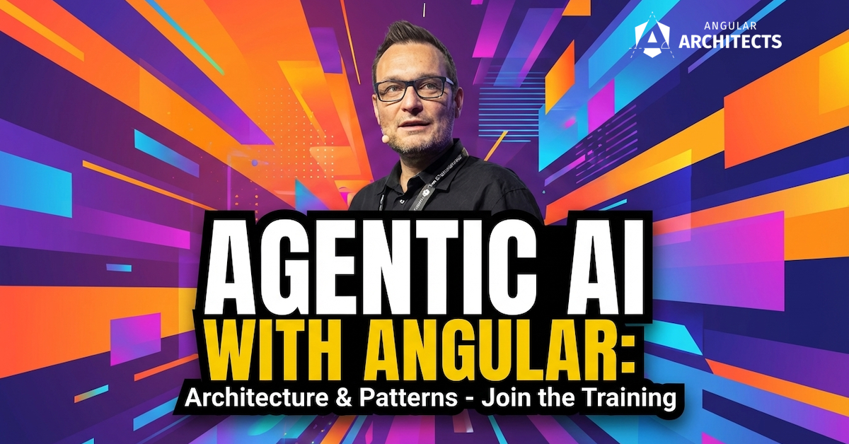 Agentic UI with Angular: Architecture & Patterns - ANGULARarchitects